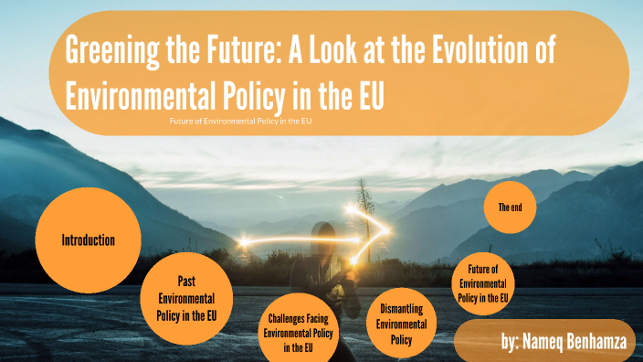 Greening the Future: A Look at the Evolution of Environmental Policy in ...