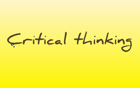 critical thinking by octavius martin on Prezi