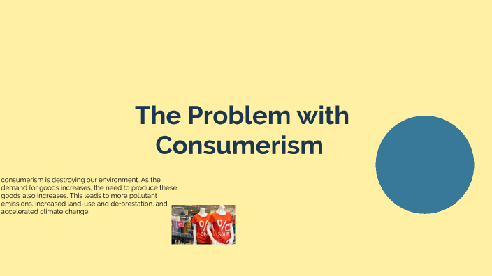The Problem with Consumerism by German Esteban Alarcon Aldana on Prezi