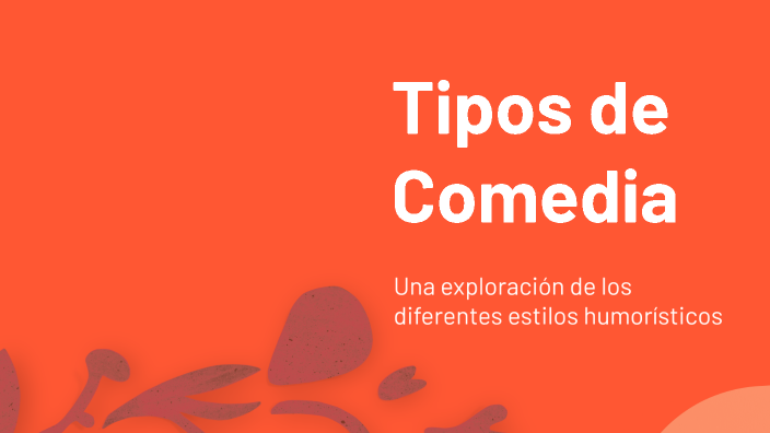 Tipos de Comedia by Claudio Flores on Prezi