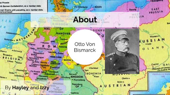 Otto Von Bismarck by Izzy Williams on Prezi