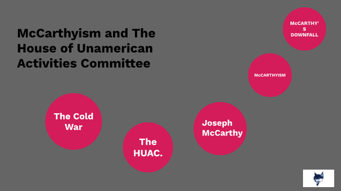 THE HUAC AND MCCARTHYISM by Amaya Dennis on Prezi