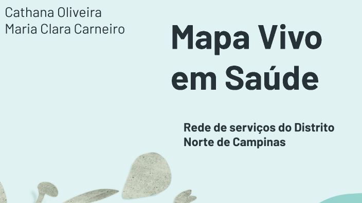 Mapa Vivo em Saúde by Maria Clara Carneiro on Prezi