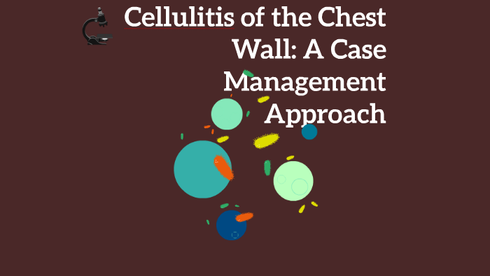 Cellulitis of the Chest Wall: A Case Management Approach by Sierra ...