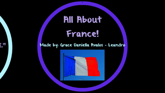 All About France by Grace Avalos-Leandro on Prezi