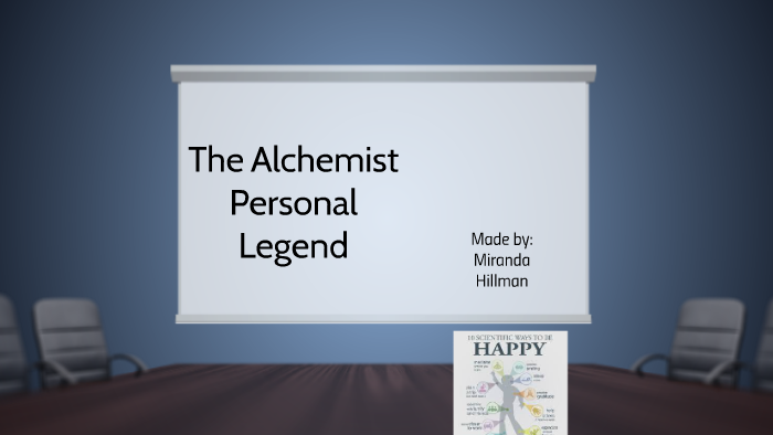 The Alchemist Personal Legend by Miranda Marie on Prezi