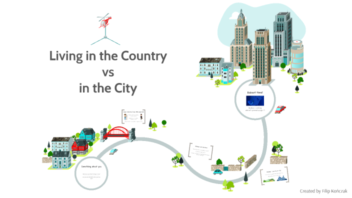 Living in the Country vs in the City by Filip Kończak on Prezi