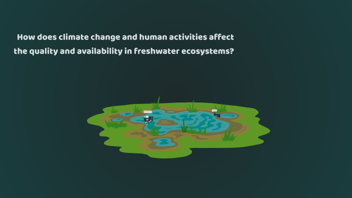 Impact of Climate Change and Human Activities on Freshwater Ecosystems ...
