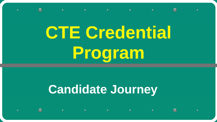 CTE Credential Program by Judy Levinsohn on Prezi