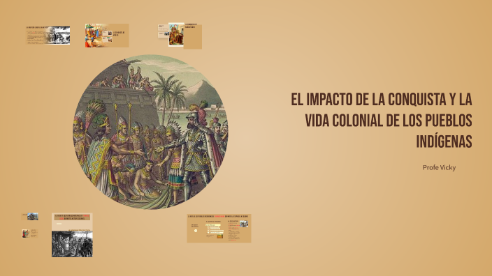 El impacto de la Conquista y la vida colonial de los pueblos indígenas ...