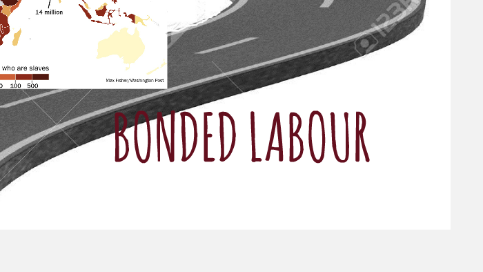 Bonded Labor by Deborah D'Angelo on Prezi