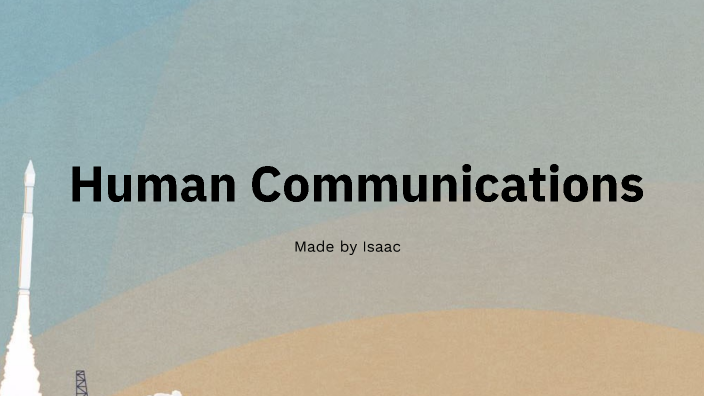 Human Communications by isaac davis on Prezi