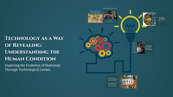 Technology as a Way of Revealing: Understanding the Human Condition by ...