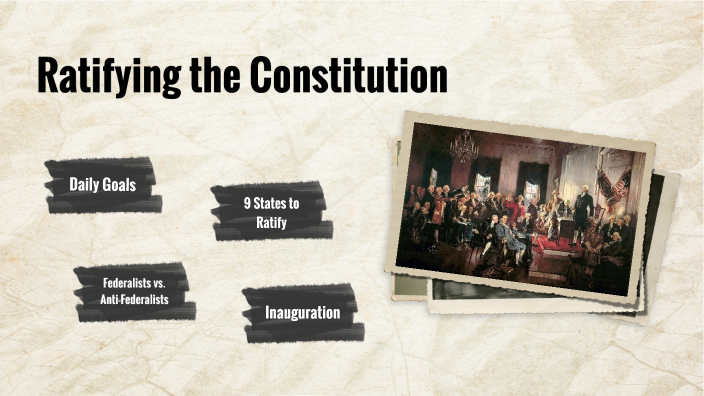 Ratifying the Constitution by Heather Millard on Prezi