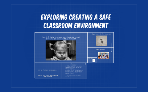 Exploring Creating A Safe Classroom Environment by Joel Garner on Prezi