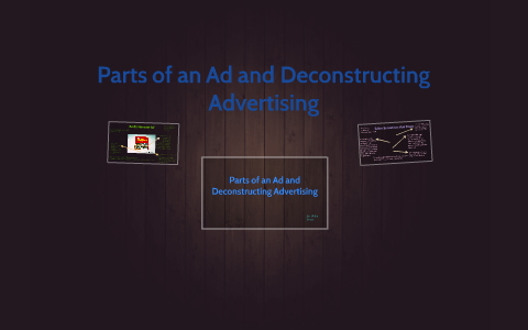 Parts of an Ad and Deconstructing Advertising by Blake Bauer