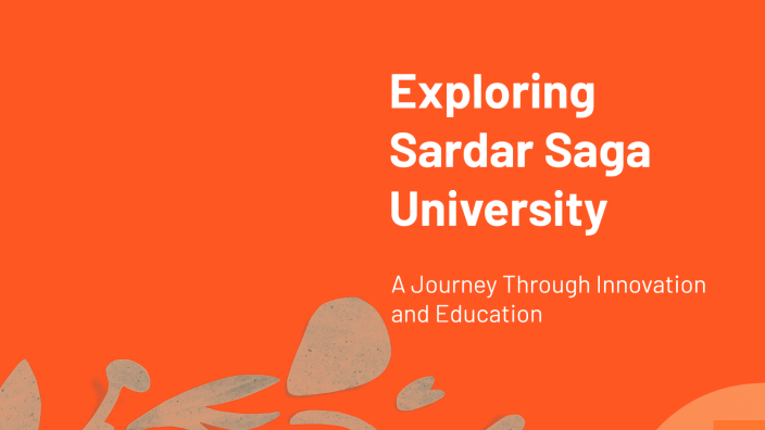 Exploring Sardar Saga University by Alfaj Vhora on Prezi
