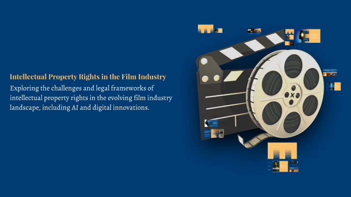 Intellectual Property Rights in the Film Industry by Atirek Bajpai on Prezi