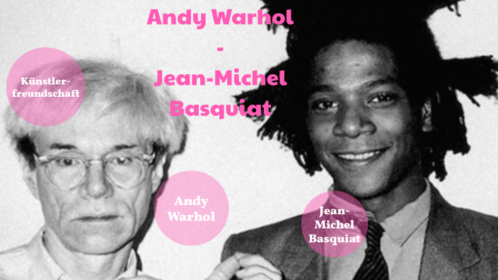 Andy Warhol und Jean-Michel Basquiat by Zoe Wisiak on Prezi