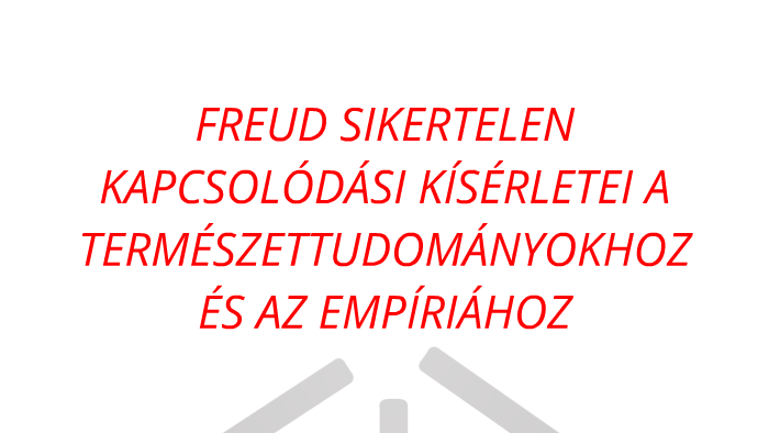 FCS_Freud három sikertelen kísérlete by Csaba Szummer on Prezi