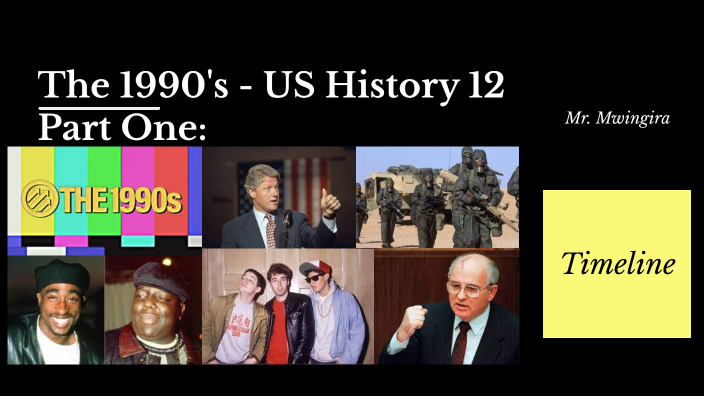 The 1990's - US History 12 by Amani Mwingira on Prezi
