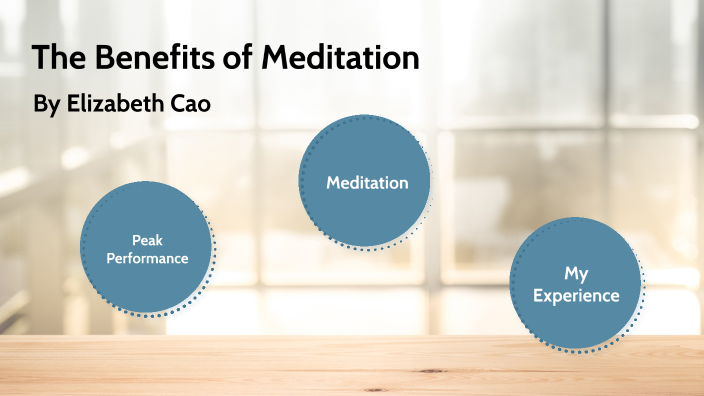 The Benefits of Meditation by Elizabeth Cao on Prezi