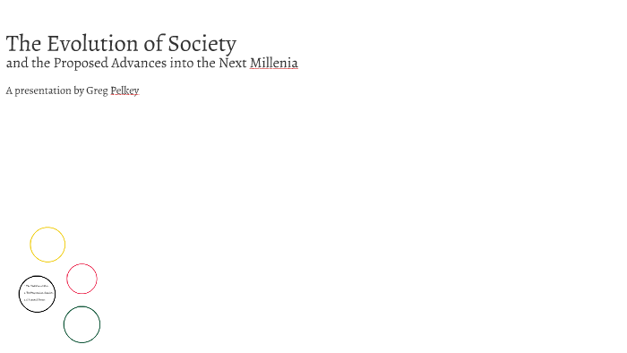 The Evolution of Society by Greg Pelkey on Prezi