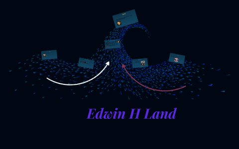 Edwin H Land by science seventh on Prezi
