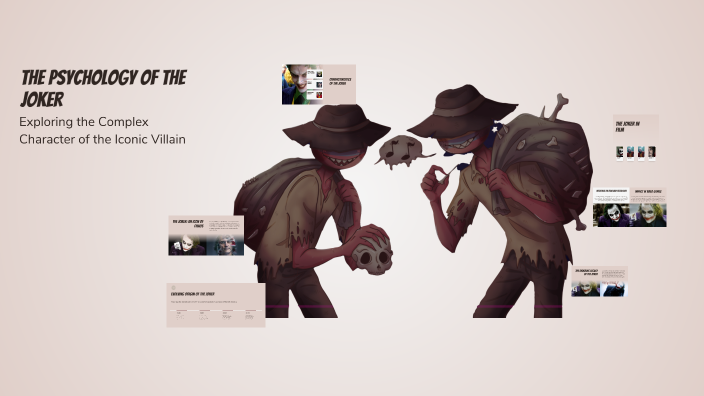 The Psychology of the Joker by Test User on Prezi