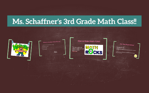 Ms. Schaffner's 3rd Grade Math Class!! by Alexis Schaffner on Prezi