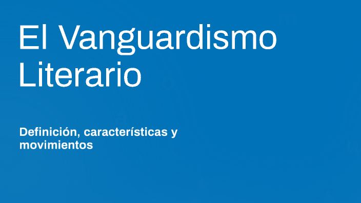 El Vanguardismo Literario by Maria Rosero on Prezi