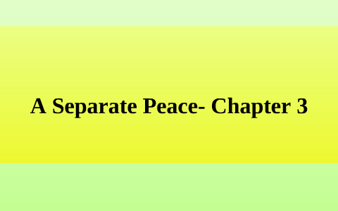 A Separate Peace Chapter 3 by Alexa Amendolaro on Prezi