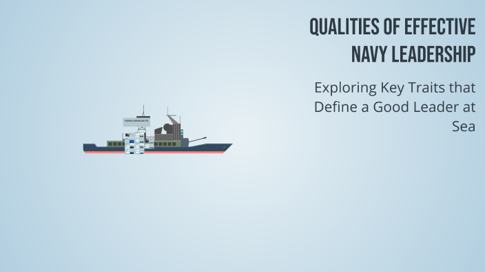Qualities of Effective Navy Leadership by Jean Pierre Rodas on Prezi
