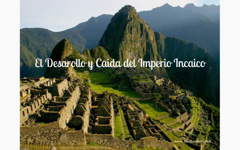 El Desarollo y Caida del Imperio Incaico by Karen Ruiz on Prezi