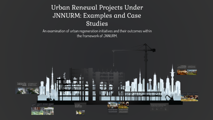 Urban Renewal Projects Under JNNURM: Examples and Case Studies by Skyee ...