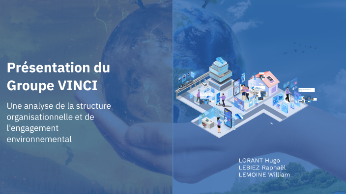 Présentation du Groupe VINCI by William LEMOINE on Prezi