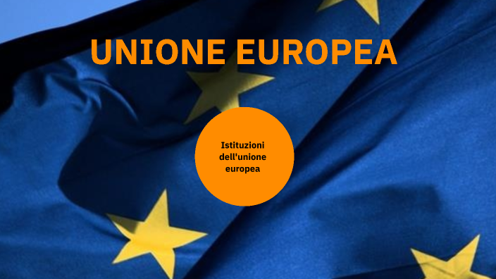 UNIONE EUROPEA by ALESSIA PONTI on Prezi