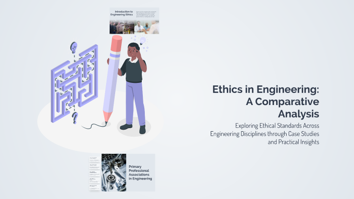 Ethics in Engineering: A Comparative Analysis by Josh on Prezi