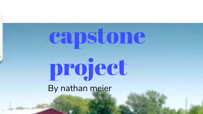 capstone by nathan meier on Prezi