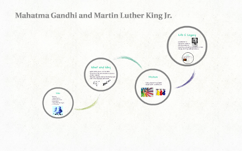 Mahatma Gandhi and Martin Luther King Jr. by lauren Lindholm on Prezi