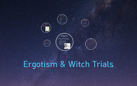 Ergotism & Witch Trials by So Yeon Kim on Prezi