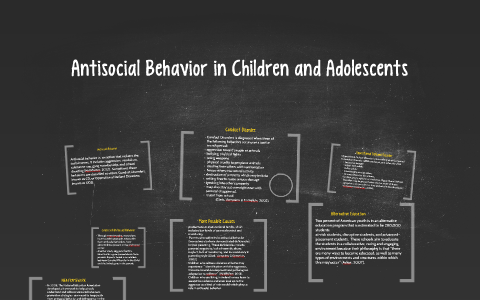 Antisocial Behavior in Children and Adolescents by Maria Escobedo on Prezi