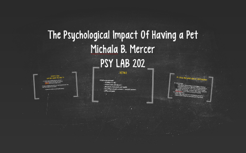 The Psychological Impact Of Having a Pet by Michala Mercer on Prezi