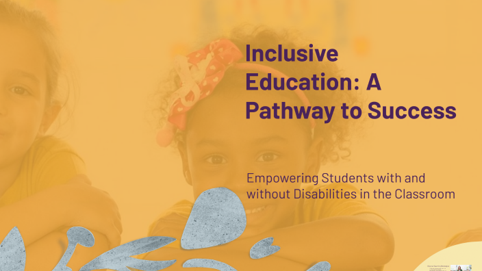 Inclusive Education: A Pathway to Success by Susan Taylor on Prezi