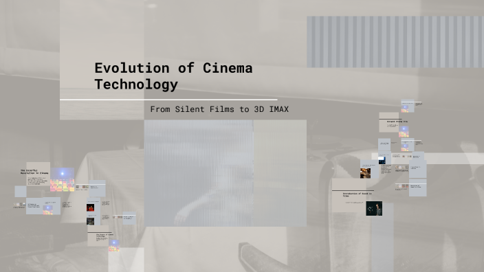 Evolution of Cinema Technology by goofy fly on Prezi