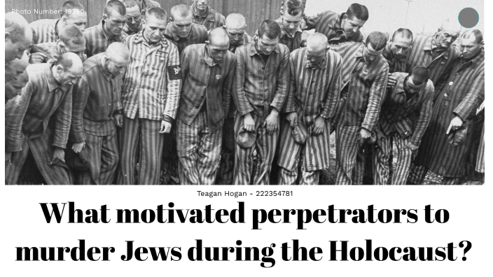 What motivated perpetrators to murder Jews during the Holocaust? by ...