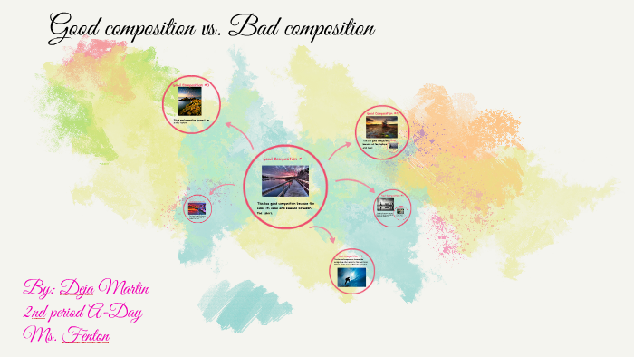 Good composition vs. Bad composition by Deja M on Prezi