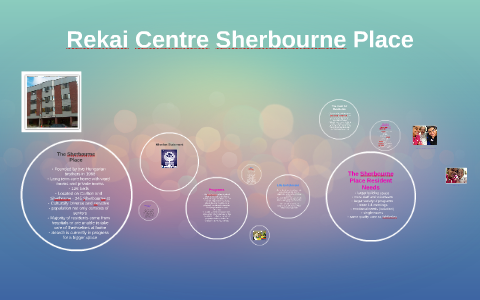 Rekai Centre Sherbourne Place by Julie Sposato on Prezi