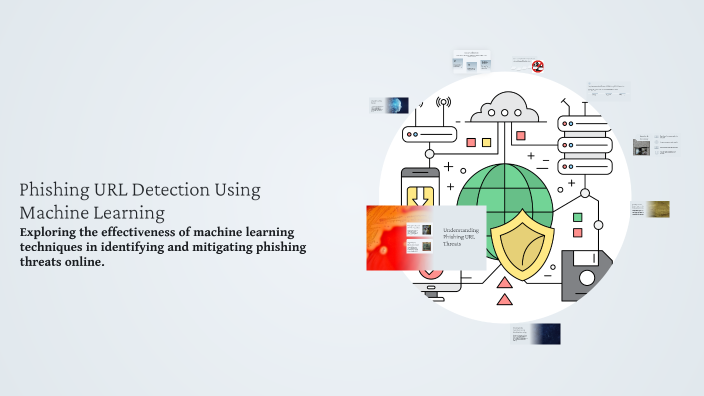 Phishing URL Detection Using Machine Learning by Prajwal Mali on Prezi