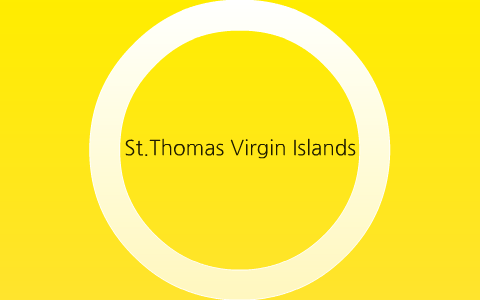 St.Thomas Virgin Islands by Atanya Springette on Prezi